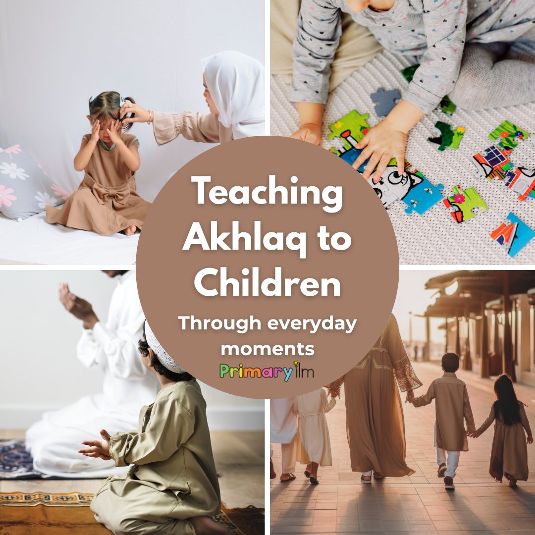 Teaching Akhlaq to Children Through Everyday Moments - Primary Ilm